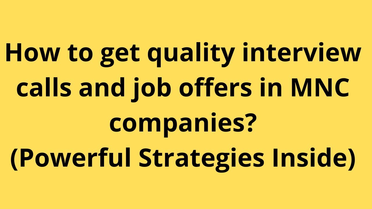How to get quality interview calls and job offers in MNC companies ...