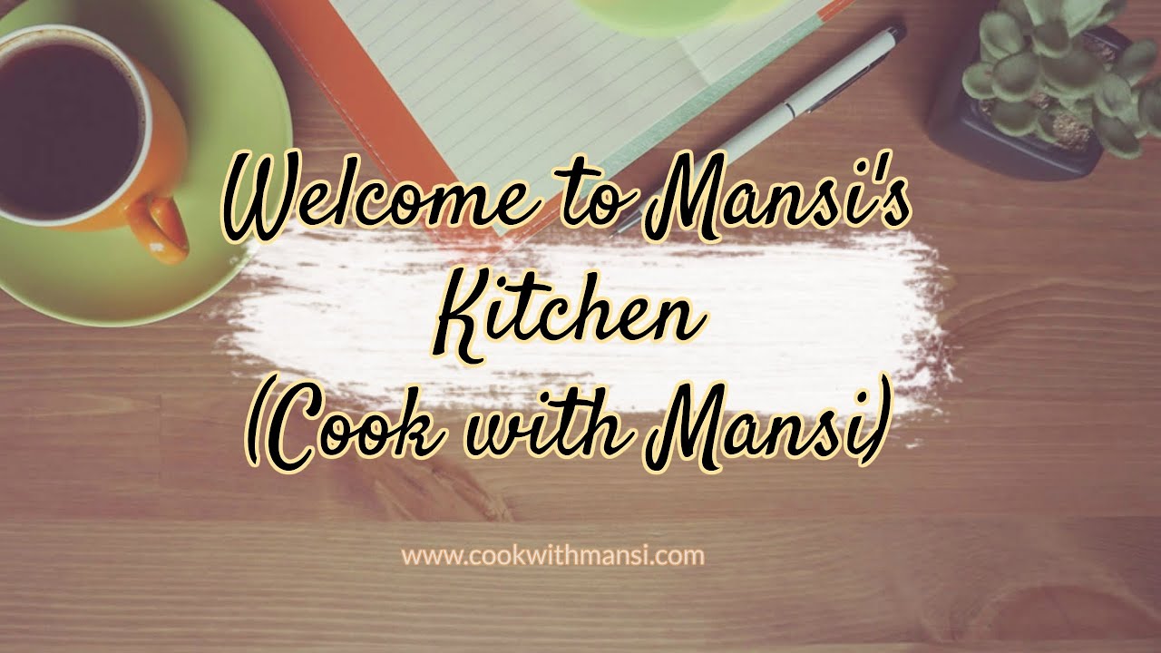 Welcome to Mansi's Kitchen - YouTube