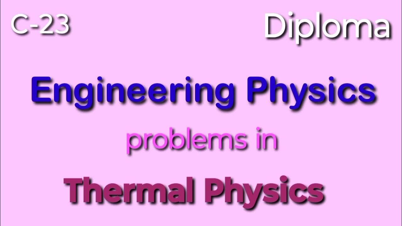 C-23 Engineering Physics problems in Thermal Physics - YouTube