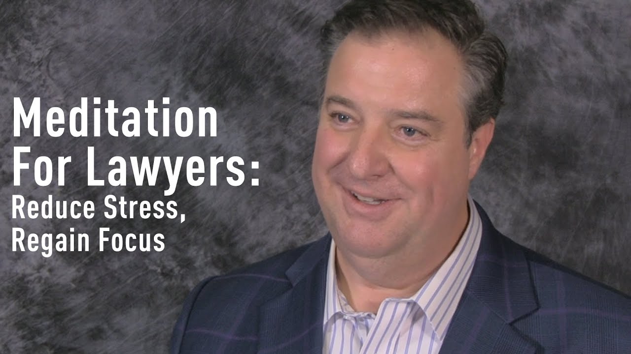 Meditation for Lawyers: Reduce Stress & Regain Focus (with Mark Metzger ...