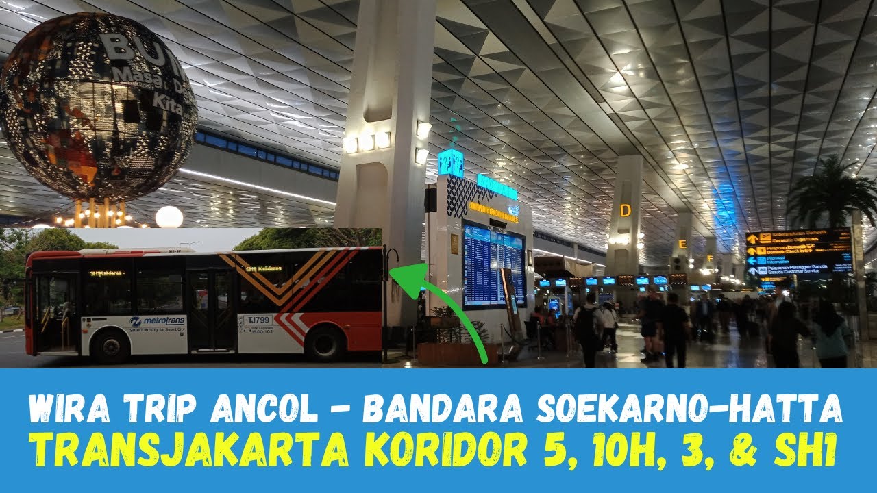TIPS Cara ke Bandara Soekarno Hatta dari Ancol || TransJakarta Koridor 5 - 10H - 3 - SH1 - YouTube