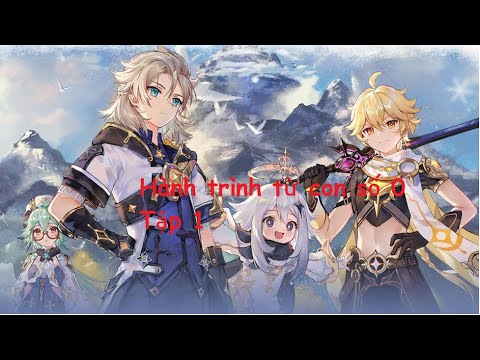Genshin Impact; cày từ lv0 Tập 1 - YouTube