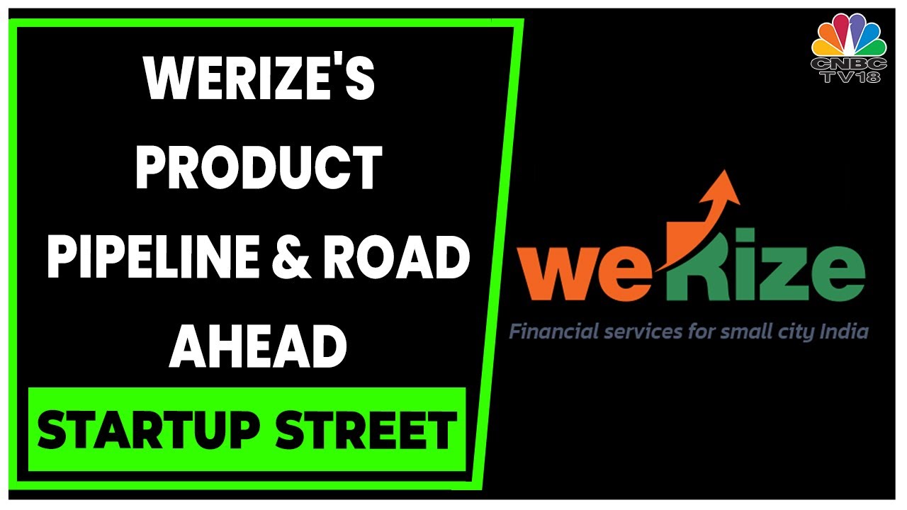 Vishal Chopra Of WeRize Discusses Loan Book, NPAs, New Products ...