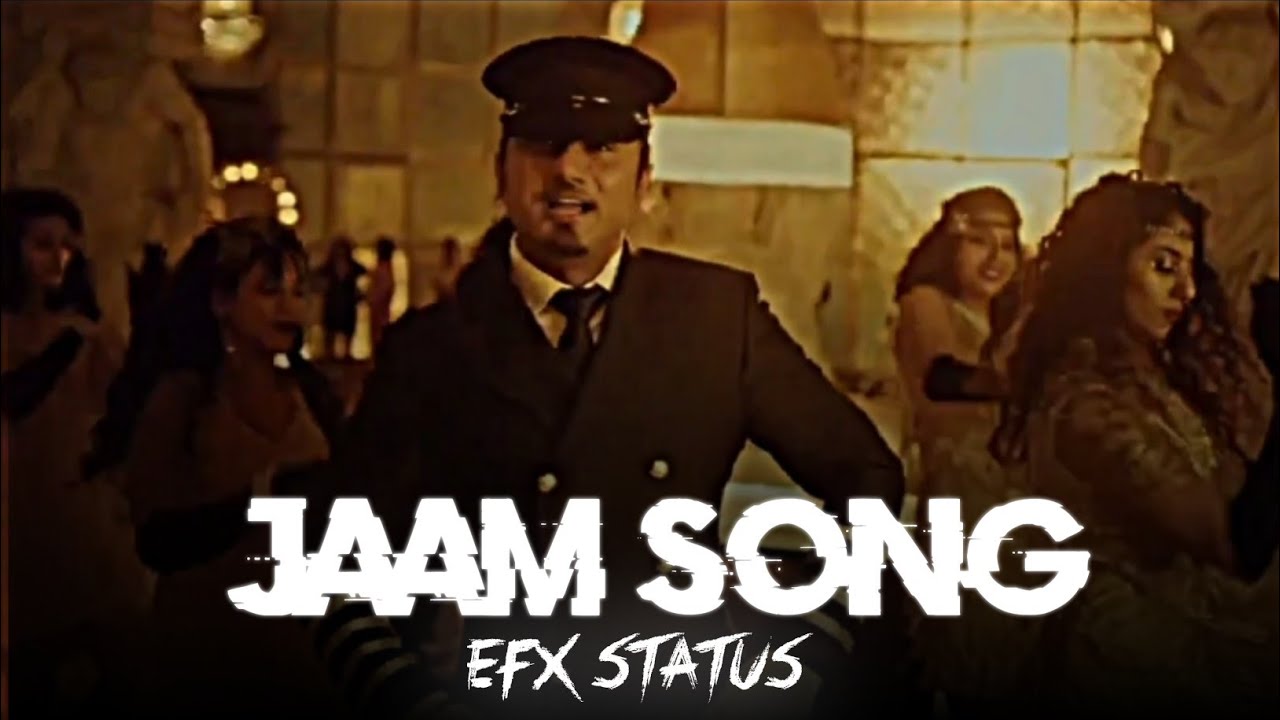 Jaam song Efx Status , Ft_yo yo honey Singh new song #status # ...