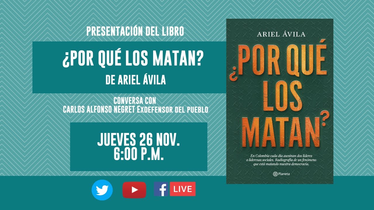 Presentación del libro: ¿Por qué los matan? de Ariel Ávila - YouTube