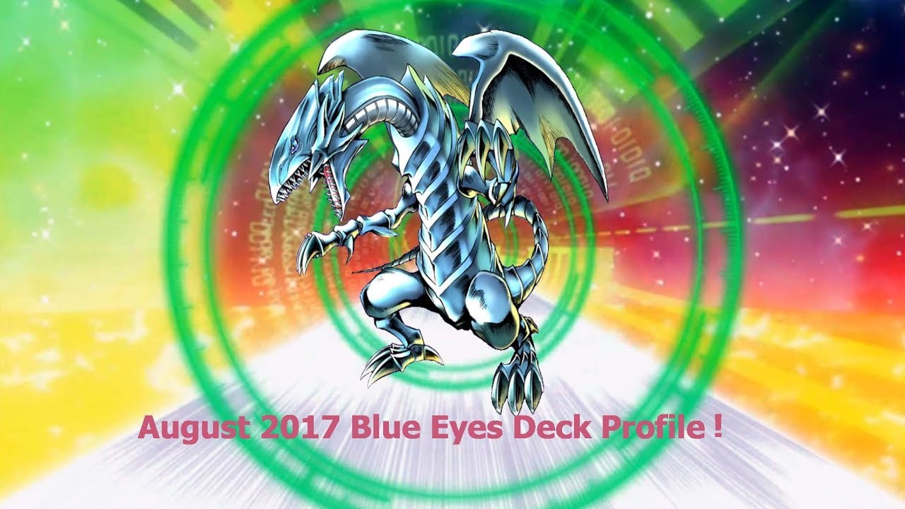 2017 Yugioh Blue Eyes Deck Profile Redo** - YouTube