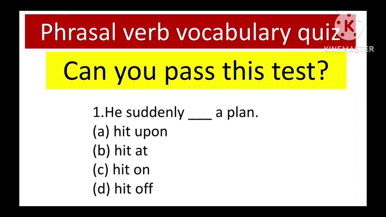 phrasal verbs vocabulary quiz , MCQ on phrasal verbs ,grammar quiz ...