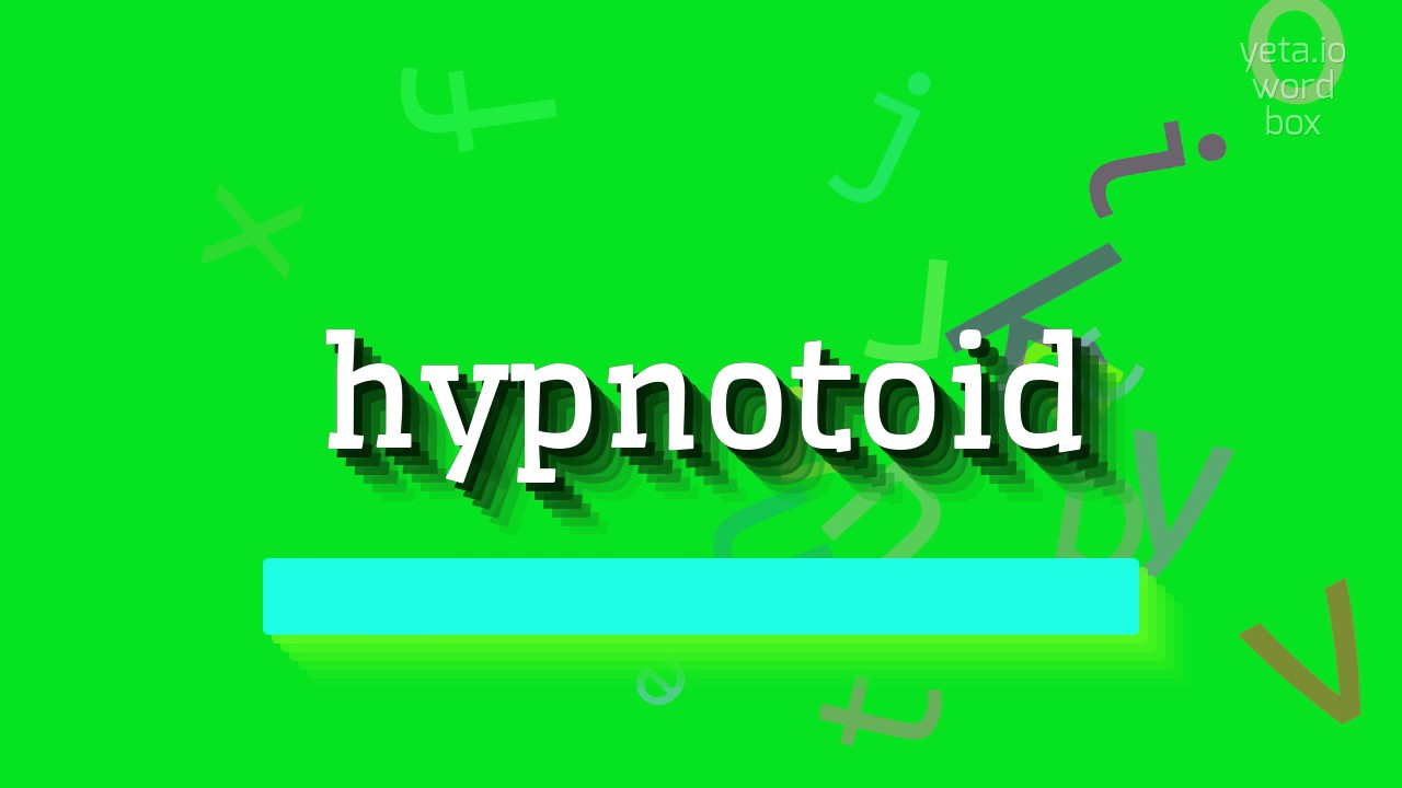 How to say "hypnotoid"! (High Quality Voices) - YouTube