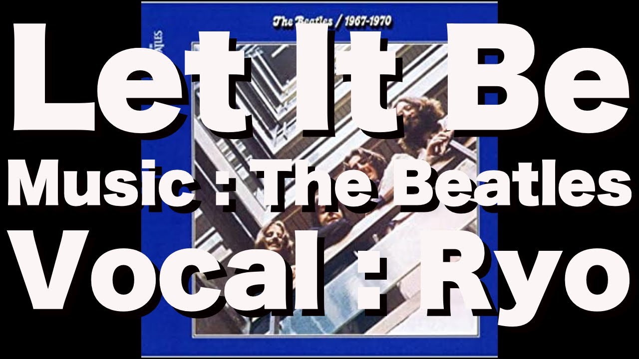 【Ryo】Let It Be／The Beatles Cover【SynthesizerV】 - YouTube
