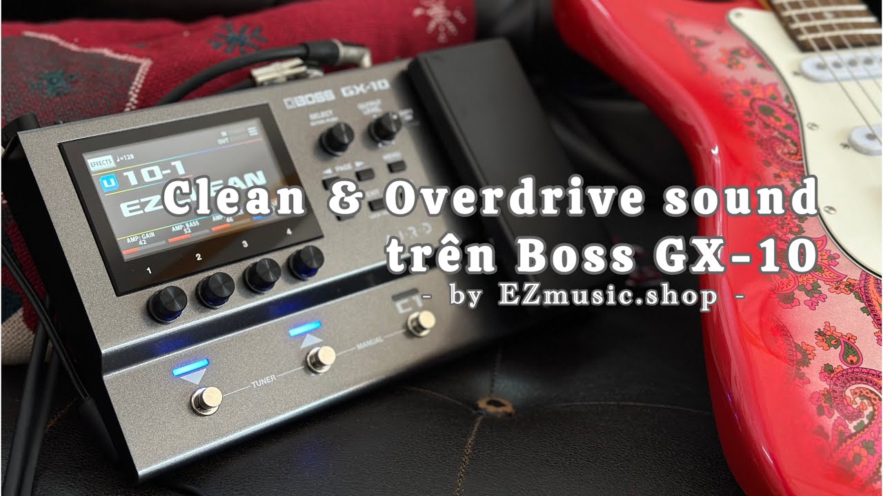 Clean & Overdrive sound trên Boss GX-10 - YouTube