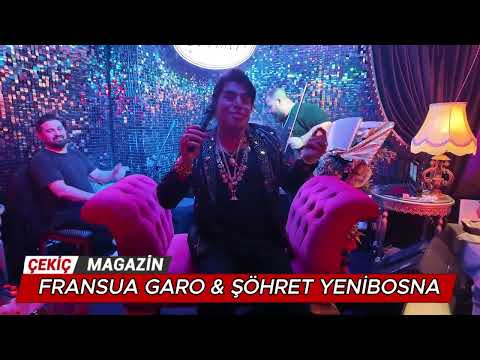 FRANSUA GARO & ŞÖHRET YENİBOSNA