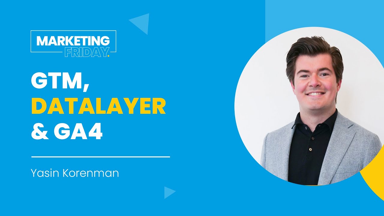 Marketing Friday #22 - GTM, Datalayer & GA4 - YouTube