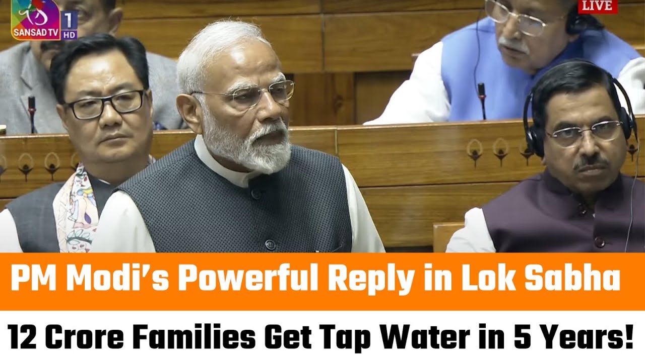 PM Modi’s Powerful Reply in Lok Sabha | 12 Crore Families Get Tap Water ...