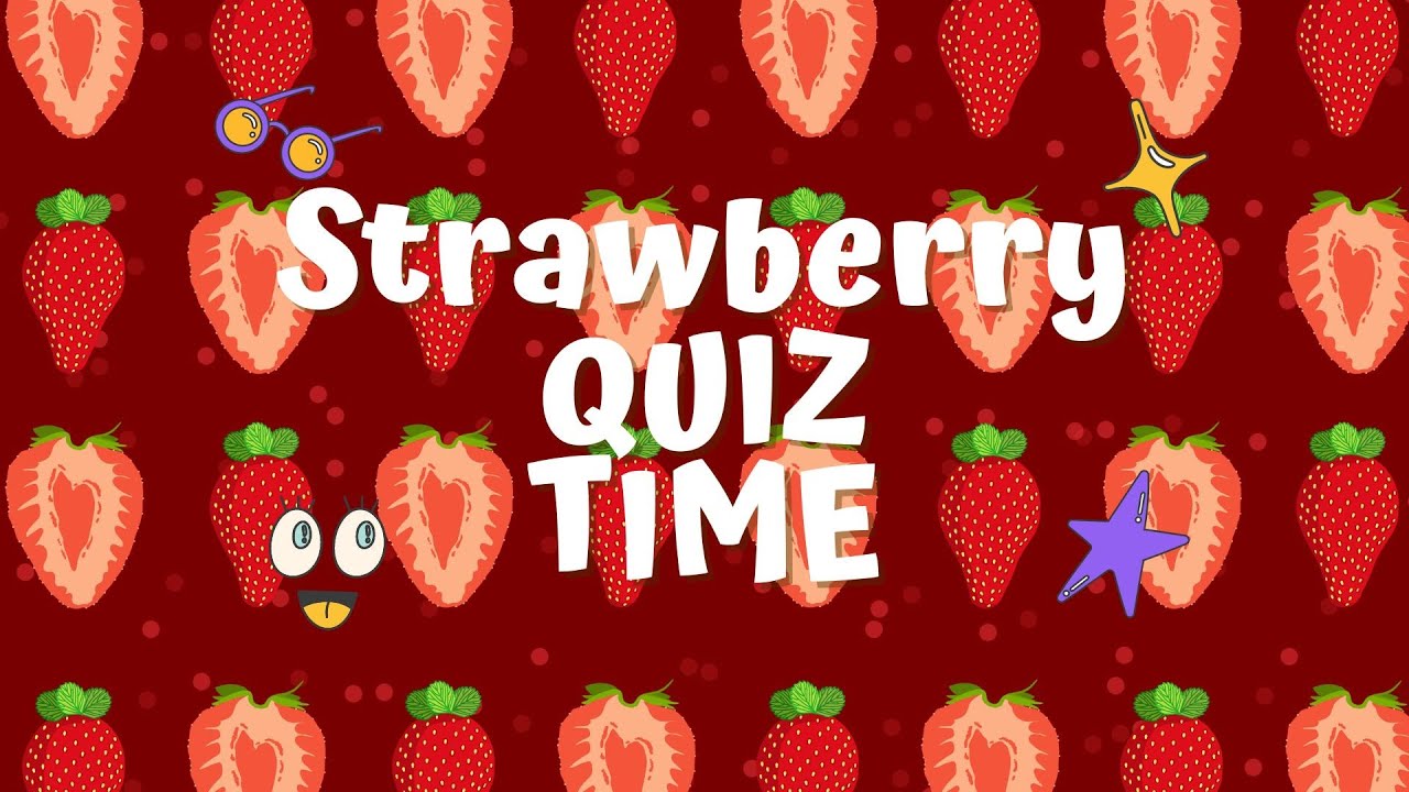 Strawberry Quiz: Test Your Berry Knowledge and See How Many You Can ...