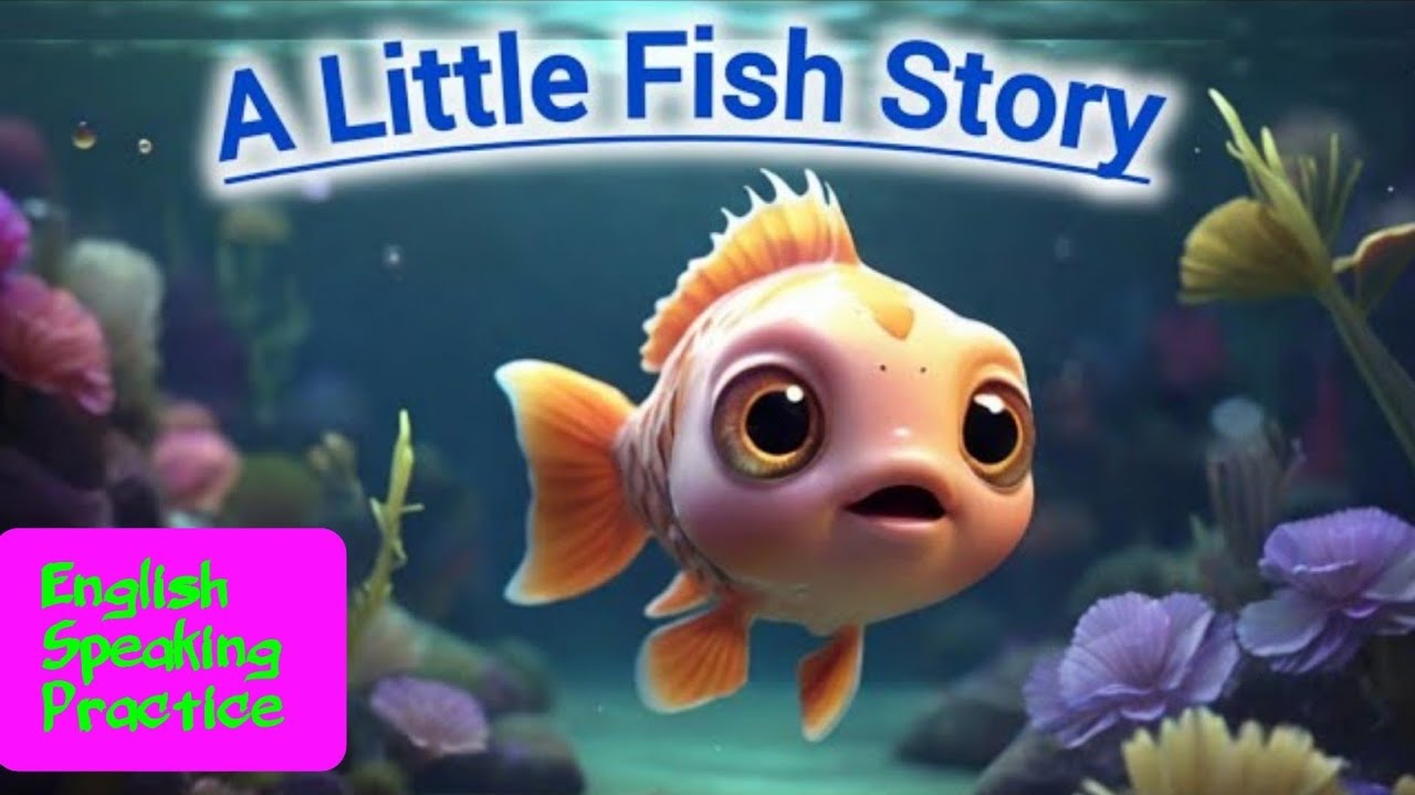 The Brave Little Fish! Learn English! English Conversation Through ...