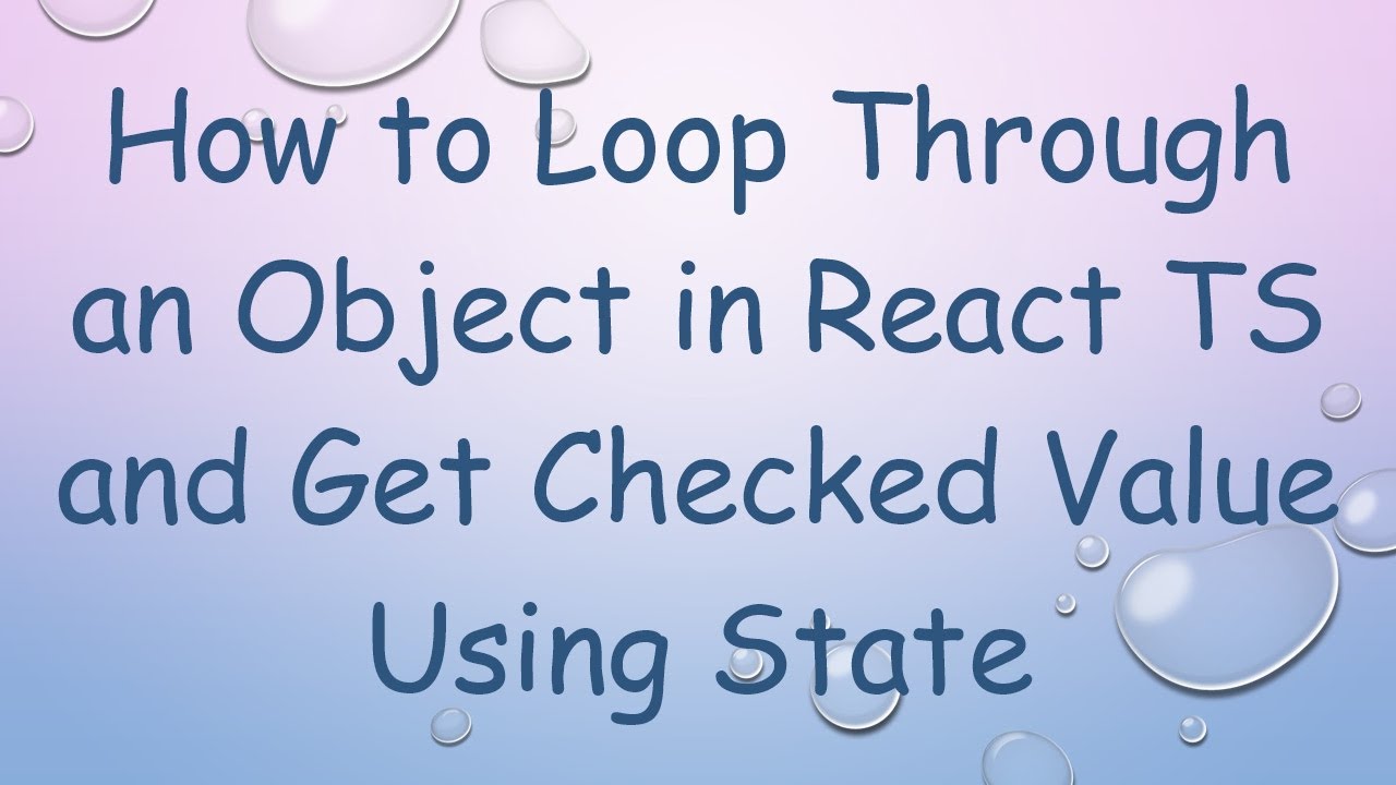 How To Loop Through An Object In React Ts And Get Checked Value Using 4869