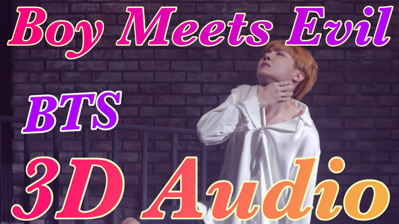 [3D Audio] BTS (방탄소년단) 'Boy Meets Evil' 立体音響／ライブ感覚 - YouTube