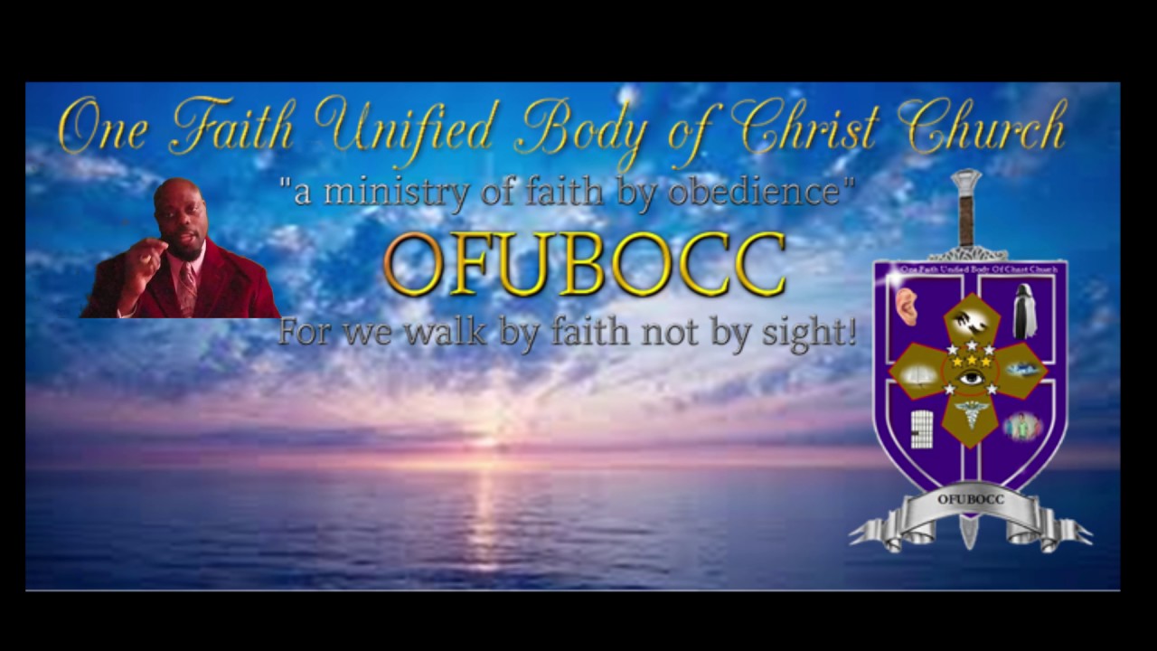 2017 ONE FAITH UNIFIED BODY OF CHRIST CHURCH - WELCOME - YouTube