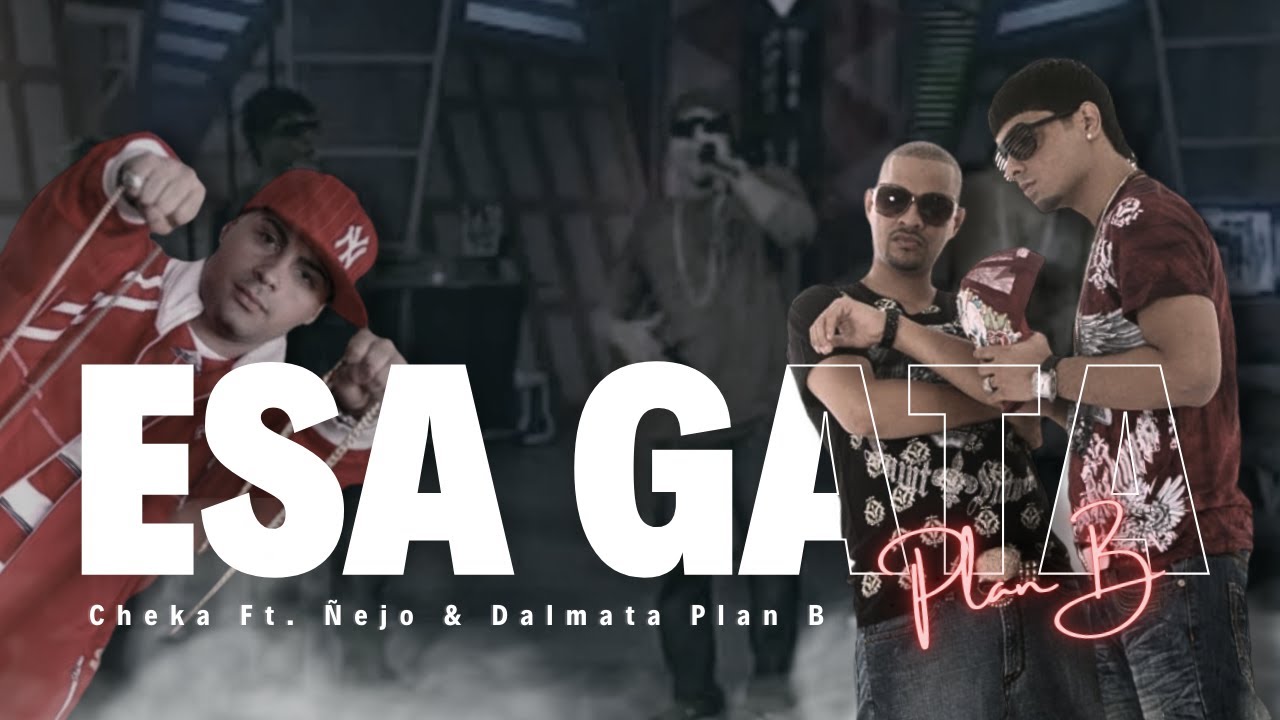 Esa Gata Tiene Un Flow - Cheka Plan B Ft Ñejo & Dalmata Prod. Dj ...