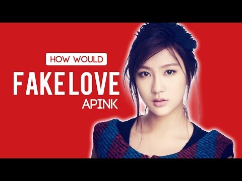 How would Apink sing BTS - Fake Love