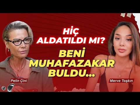 MERVE TAŞKIN İLİŞKİLERİNİ ANLATIYOR...HİÇ ALDATILDI MI? \