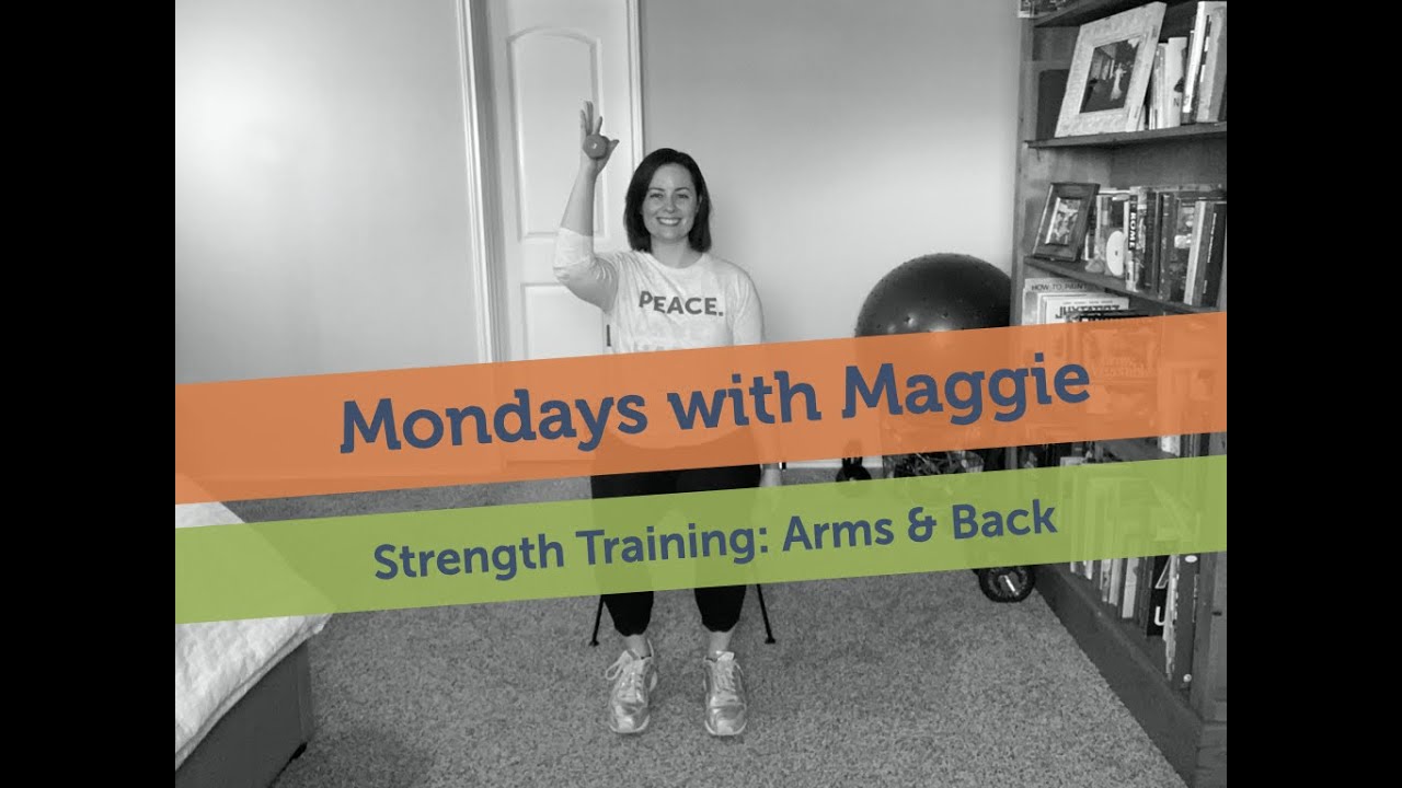 Mondays with Maggie: Strength Training: Arms & Back - YouTube
