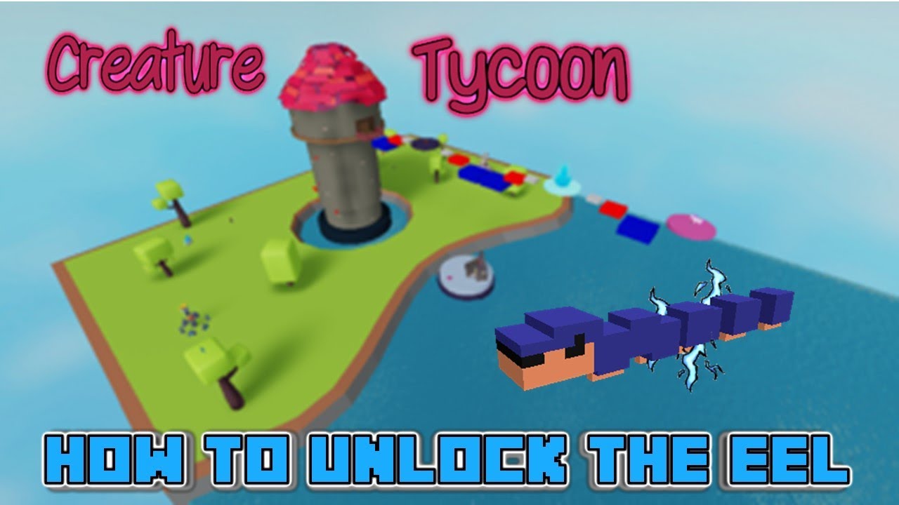 How to unlock the Eel- Roblox Creatures Tycoon - YouTube