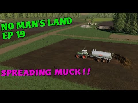 NO MAN'S LAND EPISODE 19 - "Spreading Muck!!" Farming Simulator 19 ...