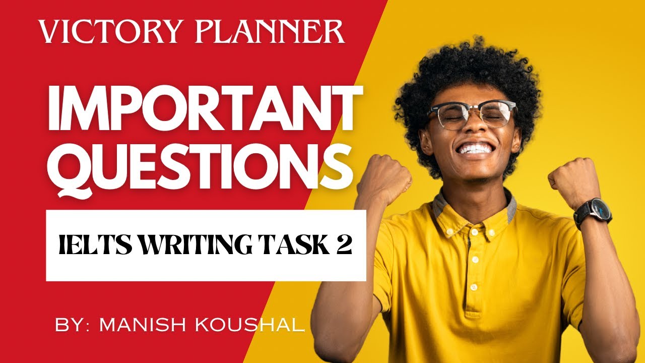 IMPORTANT QUESTIONS (IELTS WRITING TASK 2) | BY: MANISH KOUSHAL ...