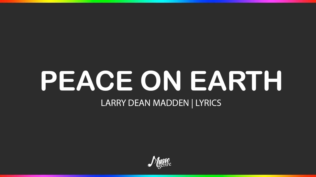Peace On Earth - Larry Dean Madden | Lyrics - YouTube