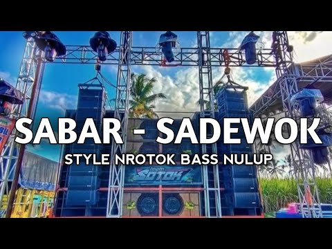 DJ SABAR SADEWOK STYLE NROTOK BASS ICLIK NULUP NULUP