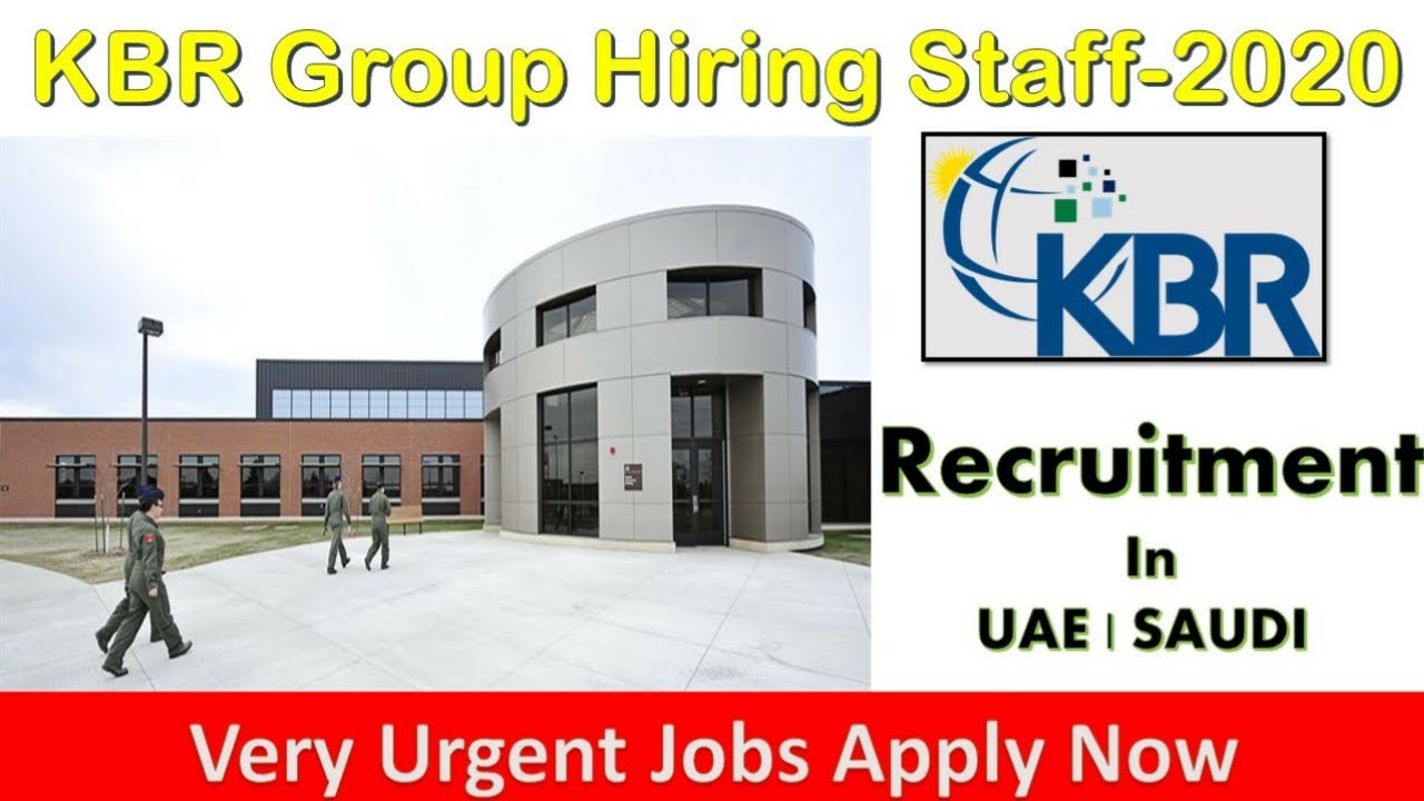 KBR Group Hiring Staff In UAE & Suaid 2020 - YouTube