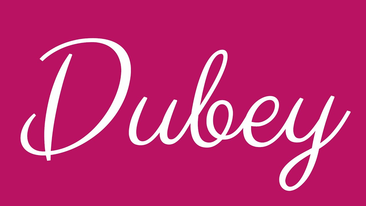 Learn how to Write the Name Dubey Signature Style in Cursive Writing ...