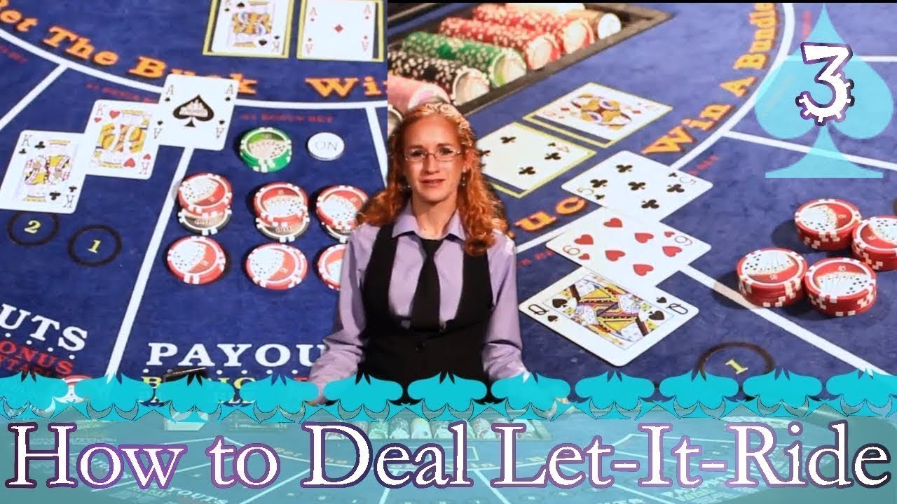 How To Deal Let It Ride (Part 3 of 4) - YouTube