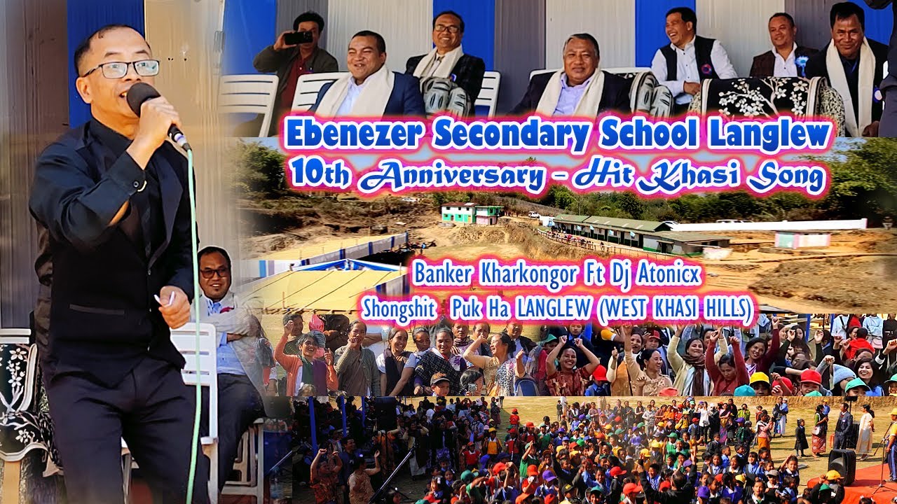 Ebenezer School 10th Anniversary Hit Khasi Song || Banker Kharkongor || Langlew - West Khasi ...