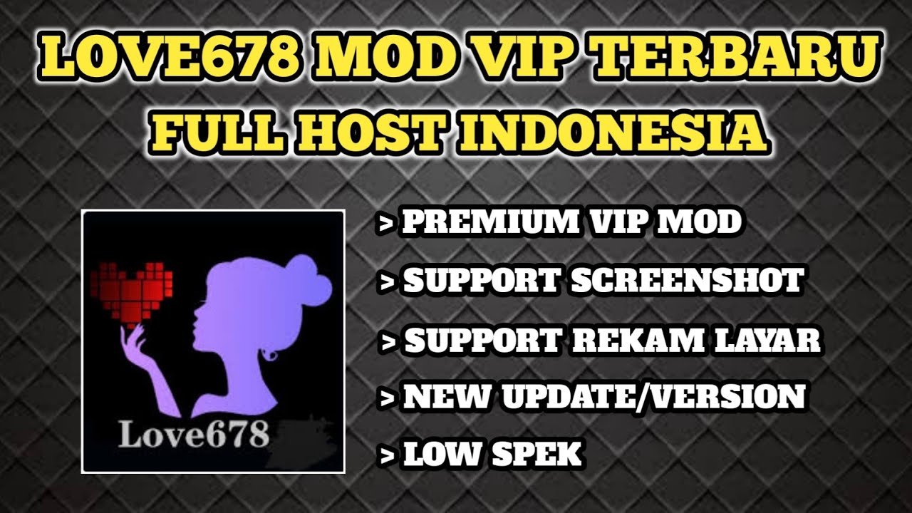 UPDATE BANYAK HOST INDONESIA | LOVE678 MOD VIP ALL UNLOCK ROOM TERBARU ...