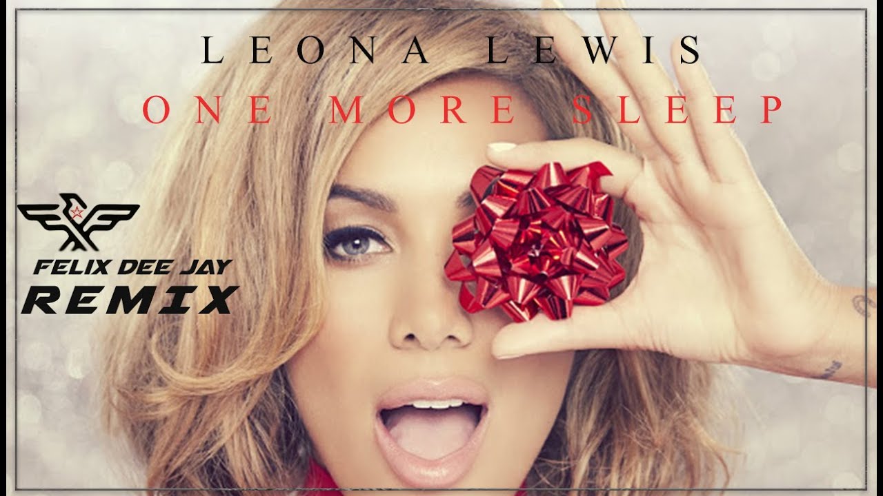 Leona Lewis - One More Sleep (REMIX by Felix) **DOWNLOAD** - YouTube