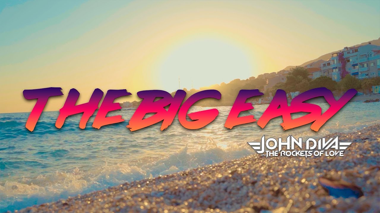 John Diva & The Rockets Of Love - The Big Easy (Official Video) - YouTube