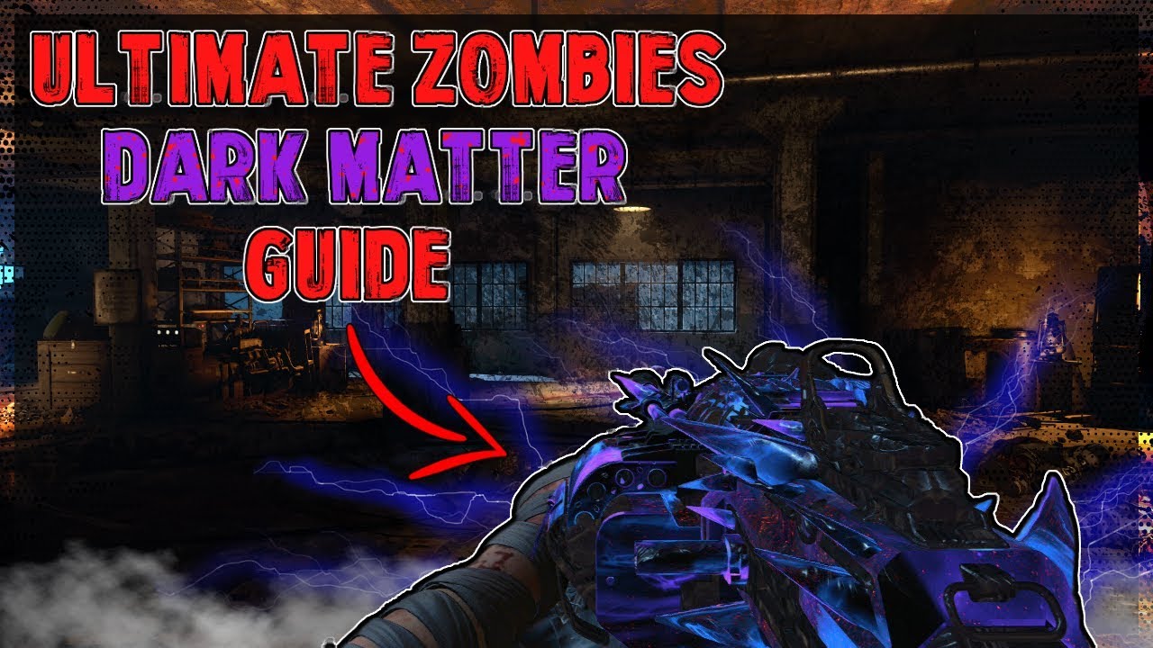 ULTIMATE BLACK OPS 4 ZOMBIES "DARK MATTER CAMO" GUIDE | TIPS ...