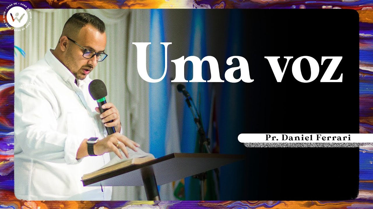 Uma Voz | Pr. Daniel Ferrari - YouTube