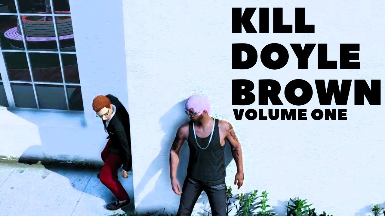 Kill Doyle Brown: Volume One - YouTube