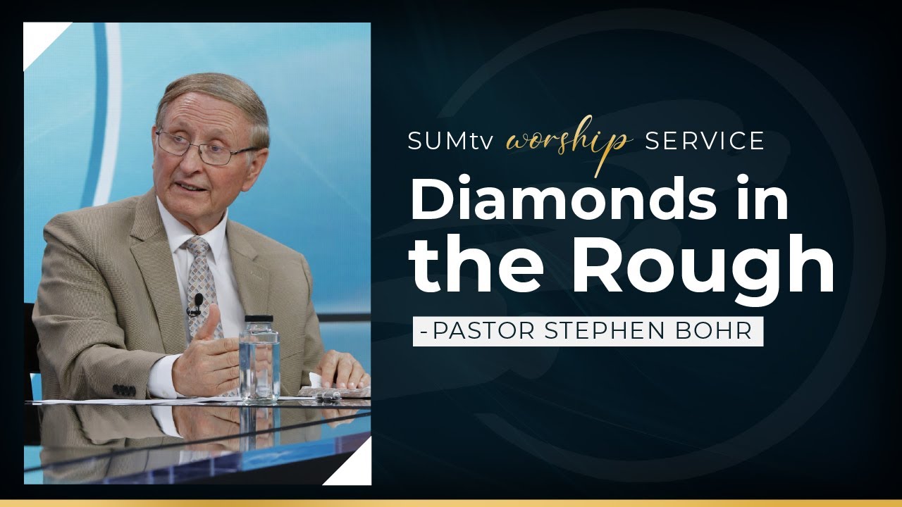 Diamonds in the Rough - Pastor Stephen Bohr || Worship Service (3/25/23 ...