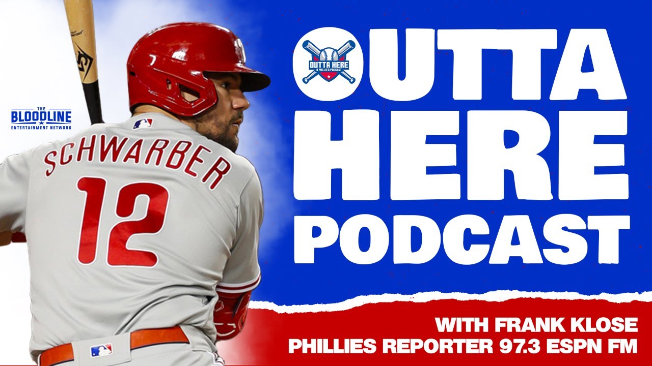 Outta Here Podcast - Special Guest Frank Klose, Phillies reporter for ...