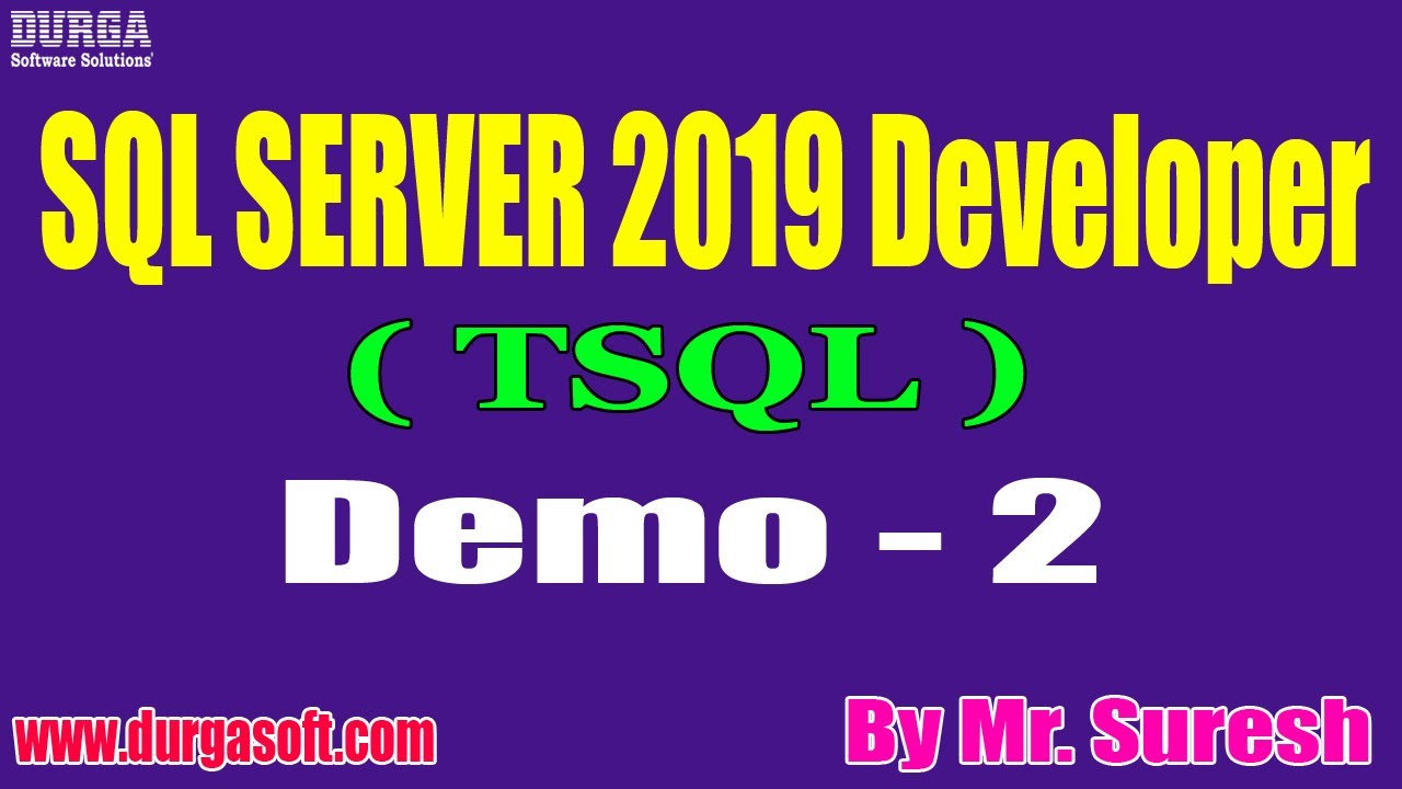 SQL SERVER 2019 Developer (TSQL) || Demo - 2 || by Mr. Suresh On 24-08 ...