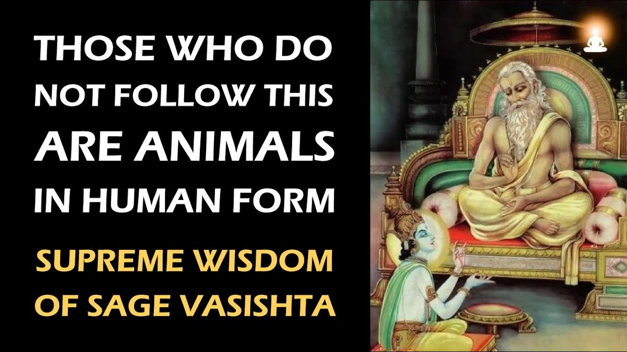 Supreme Wisdom of Sage Vasishta - Ep 68 | Others are Animals in Human ...