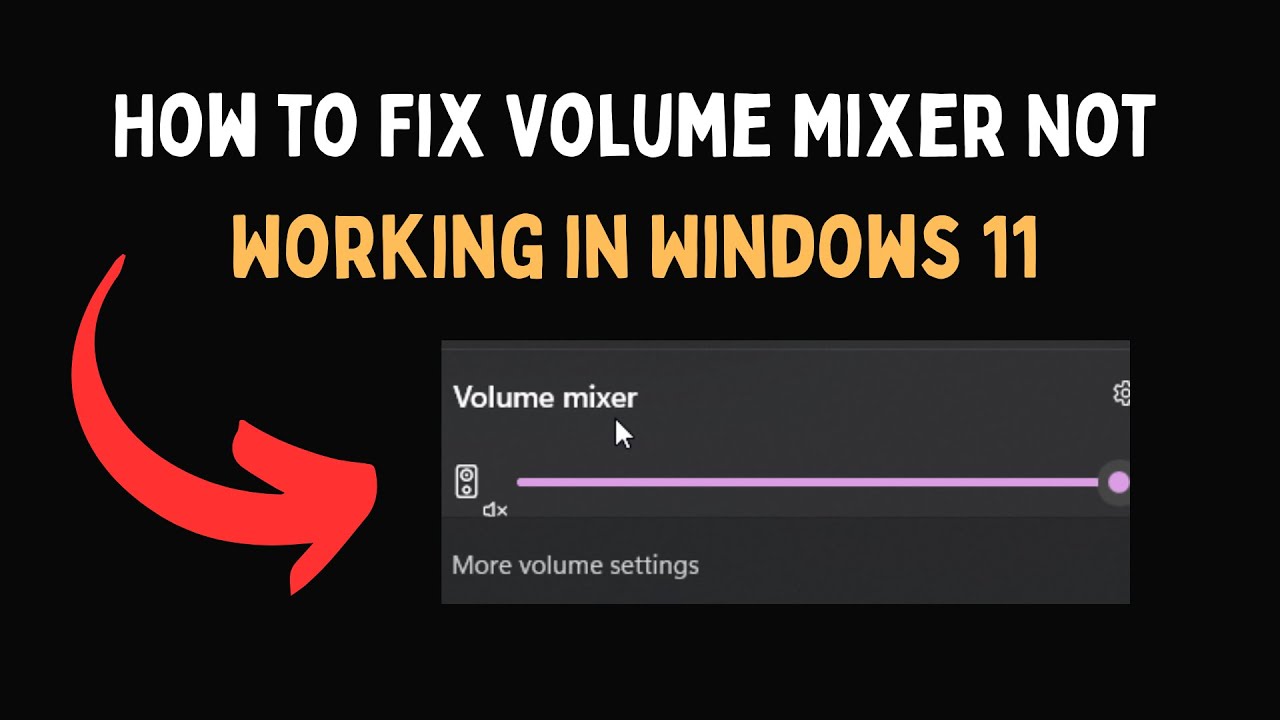 How to Fix Volume Mixer Not Working in Windows 11 - YouTube