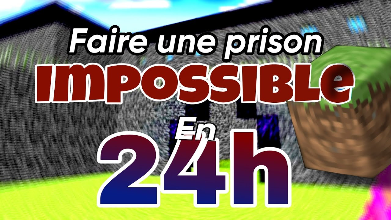 24H pour faire une prison Impossible sur minecraft - YouTube