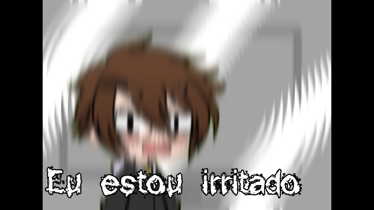 Eu estou irritado ( MEME GC) - YouTube