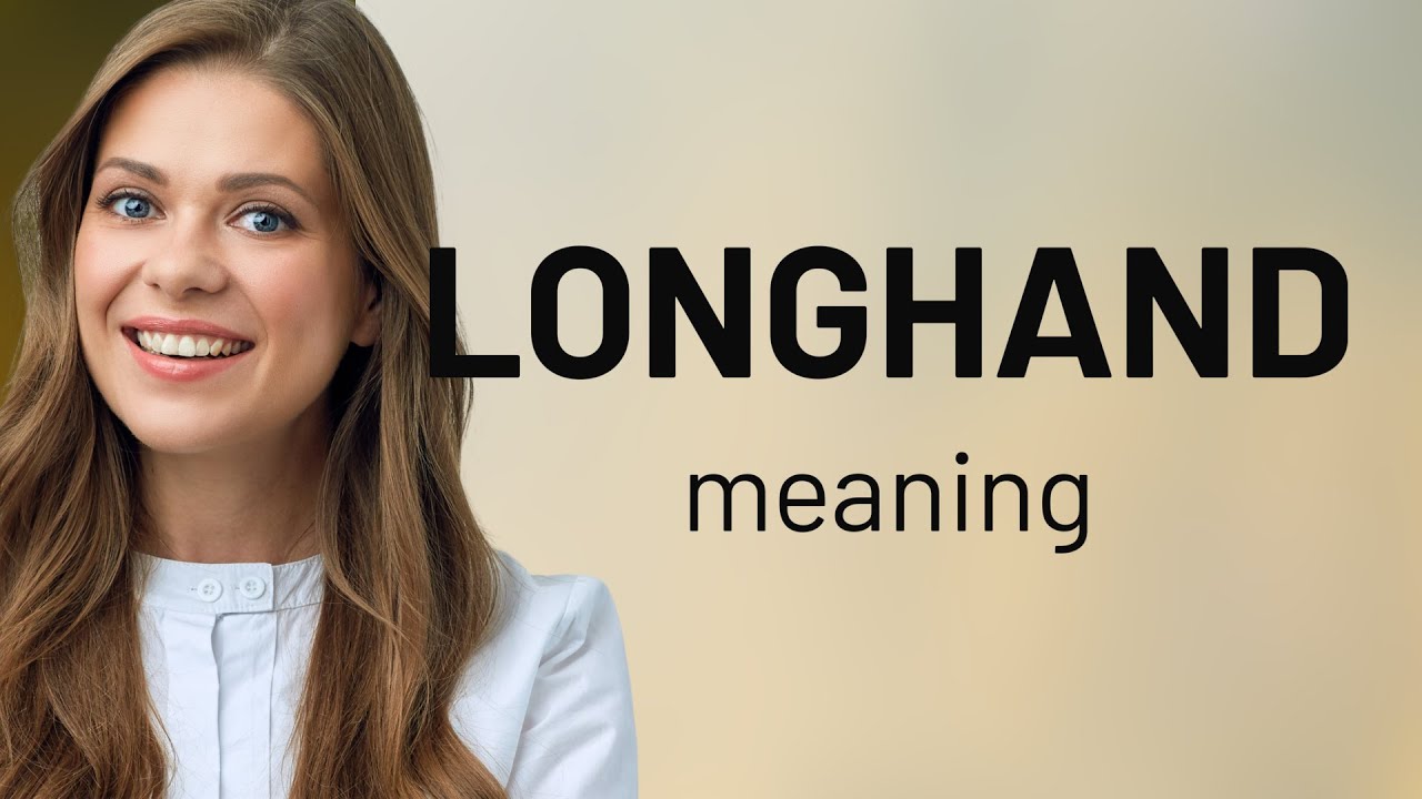 Longhand | what is LONGHAND meaning - YouTube