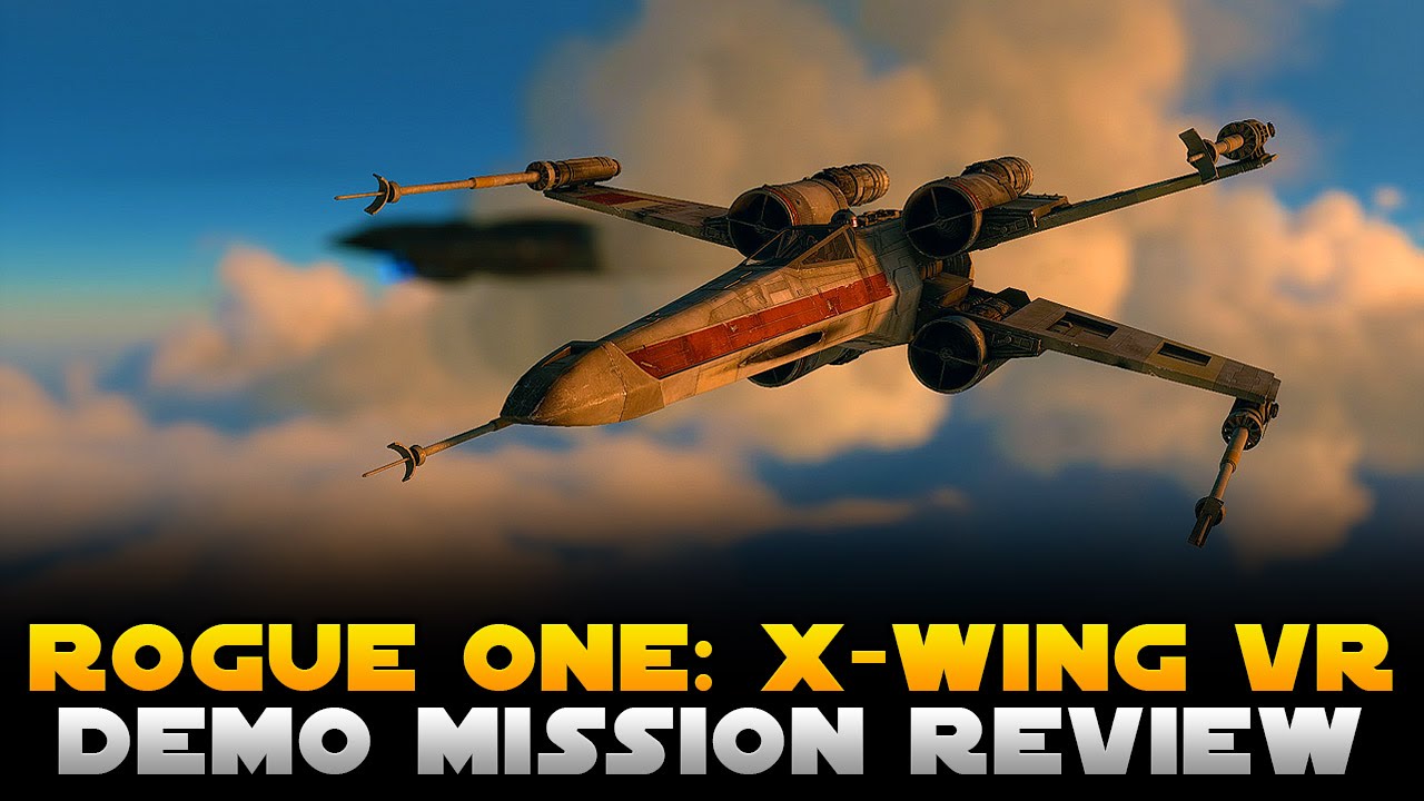 Star Wars Battlefront Rogue One X Wing VR Mission Demo Review - YouTube